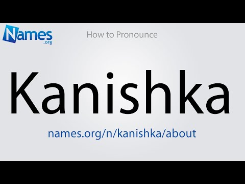 How to Pronounce Kanishka