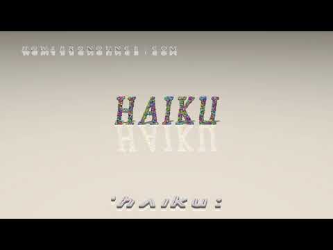 haiku - pronunciation + Examples in sentences and phrases