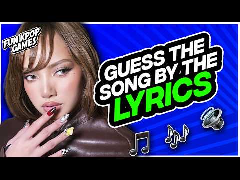 GUESS THE KPOP SONG BY LYRICS - FUN KPOP GAMES 2025