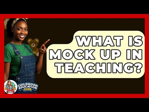 What Is Mock Up In Teaching? - Childhood Education Zone