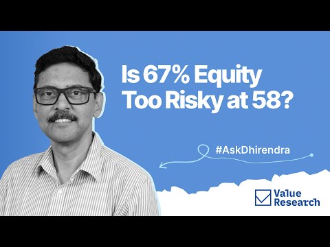 67% Equity in Retirement Portfolio — Smart Move or Risky Bet? Dhirendra Kumar Explains