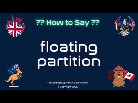 🪟🏠 How to Pronounce floating partition? (CORRECTLY) | Pronunciation Planet