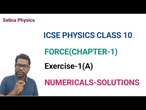 CLASS 10 ||ICSE PHYSICS| FORCE | NUMERICALS-SOLUTIONS| CHAPTER-1|