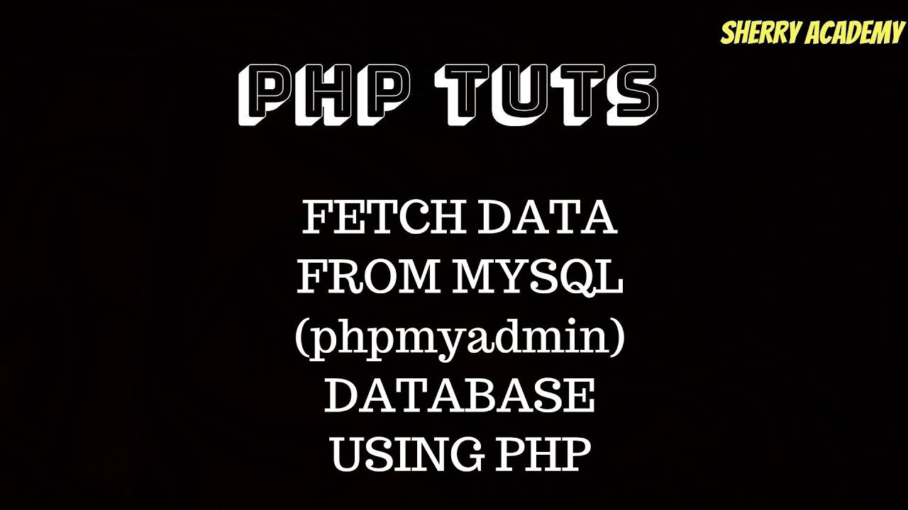 PHP tutorials -7- Fetch data from MYSQL phpmyadmin database using PHP 2018