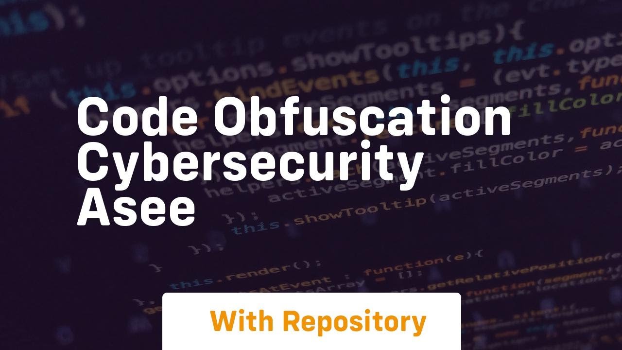 code obfuscation cybersecurity asee