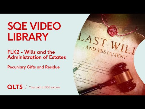SQE2 Video Library Preview – Wills and Probate – Pecuniary Gifts and Residue