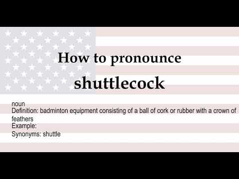 How to pronounce 'shuttlecock' + meaning
