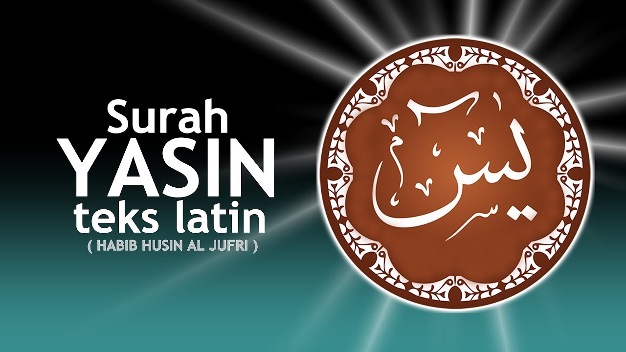 Surah YASIN Teks Latin Habib Husin Bin Anis Al Jufri AlKhairaat