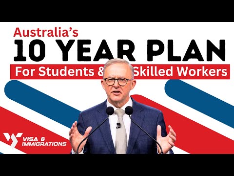 Australia's 10 Year Vision for International Student Visas & Skilled Workers | Australia Immigration