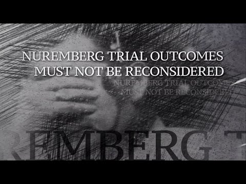 Eternal Patriotic / 12 / «Nuremberg: Trial Outcomes Must Not Be Reconsidered»