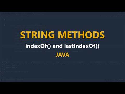 Java String methods: indexOf() and lastIndexOf().