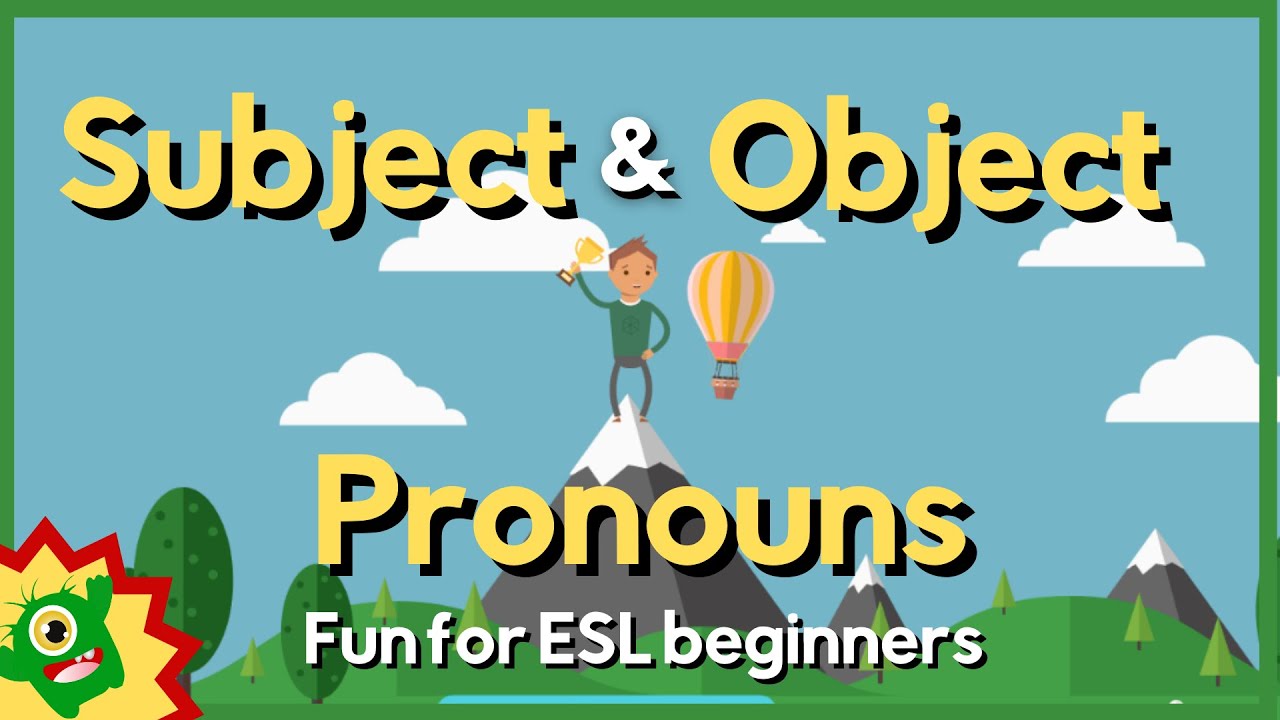 Subject and Object Pronouns (I/me, she/her, he/him, they/them, we/us, it, you)