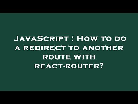 JavaScript : How to do a redirect to another route with react-router?