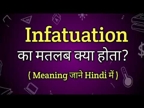 Infatuation Meaning in Hindi | Word Ka Matlab kya Hota hai