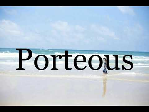 How To Pronounce Porteous🌈🌈🌈🌈🌈🌈Pronunciation Of Porteous