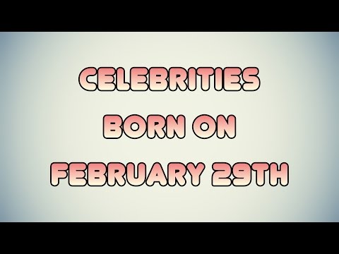 Celebrities born on February 29th