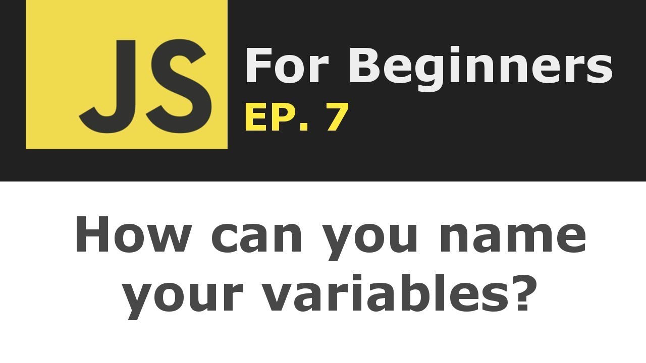JavaScript rules and best practices: Variable names | JS for Beginners Ep. 7