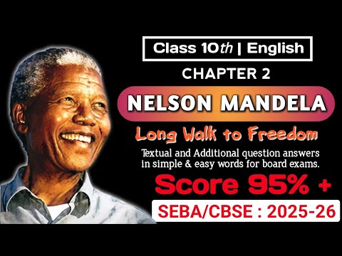 🔥 Nelson Mandela: Long Walk to Freedom – Class 10 English Q&A | SEBA CBSE 2025 | Chapter 2 | F8Y4M1