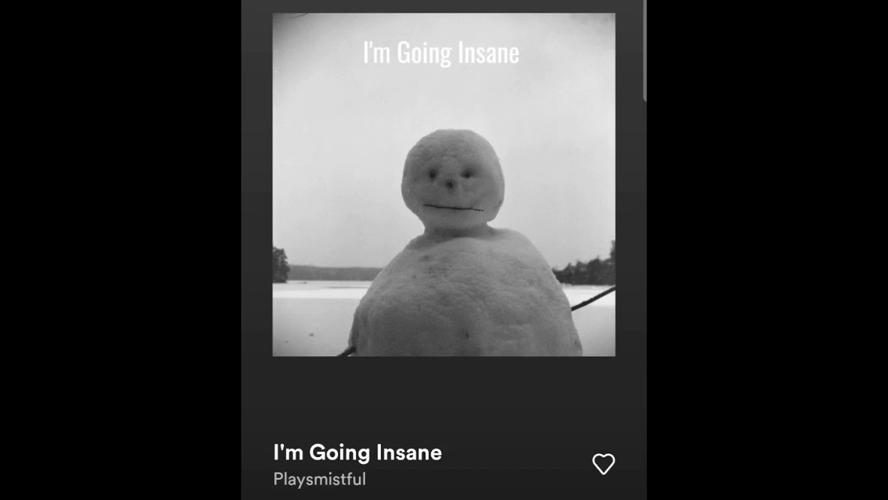 I'm going insane by mistfulplays