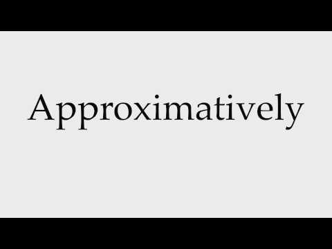 How to Pronounce Approximatively