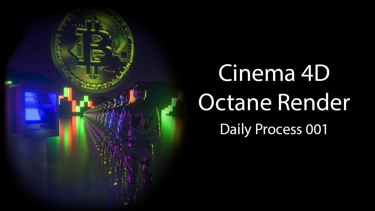 Cinema 4D and Octane Render Daily Process Tutorial 001