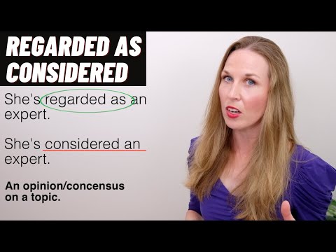 Regarded As & Considered  [Confusing English Words]