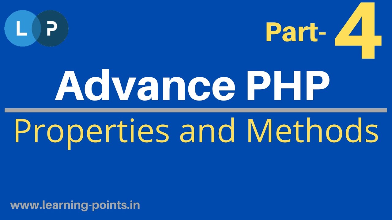 PHP Properties and Methods | OOP PHP Programming | Advance PHP tutorial | Learning Points