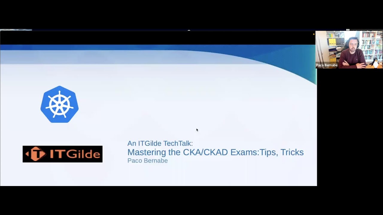 Mastering the CKA and CKAD Exams: Tips,Tricks, & Best Practices by Paco Bernabe