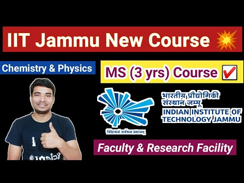 MS Degree Program (3 yrs) in IIT Jammu π₯ || For Physics & Chemistry || Difference between MS & MSc π