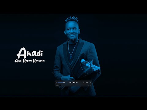 ALEX KASAU KATOMBI-AHADI(OFFICIAL AUDIO)