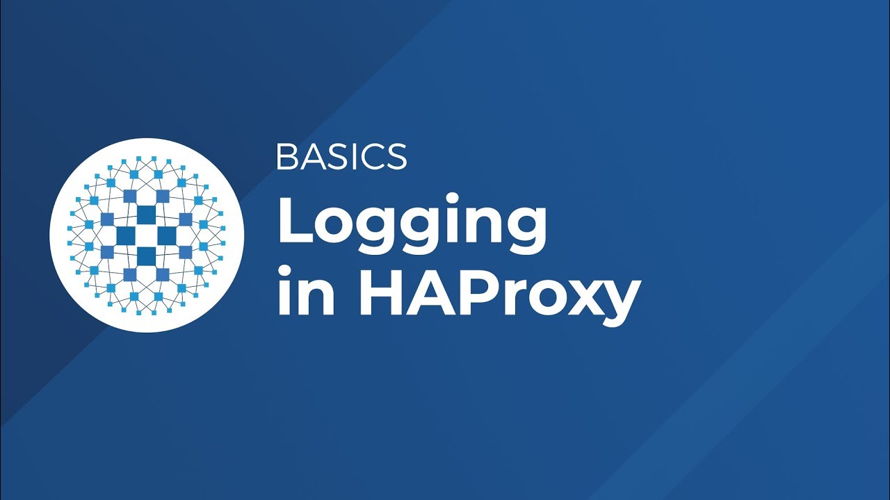 Logging in HAProxy - HAProxy Basics