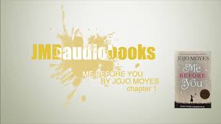 Me Before You by Jojo Moyes | CHAPTER 1 [audiobook, british female]