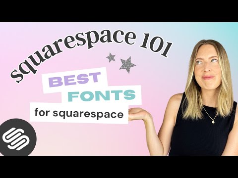 Choosing Fonts for your Squarespace Website