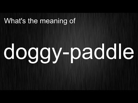 What's the meaning of "doggy-paddle", How to pronounce doggy-paddle?
