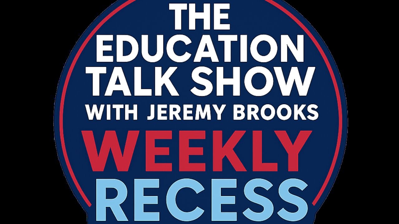 Ep. 27 | Weekly Recess:  School Safety, Leadership & Culture