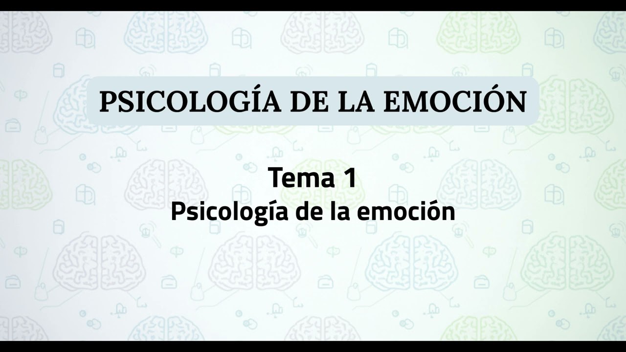 Psychology of Emotion UNED | Topic 1: Psychology of Emotion