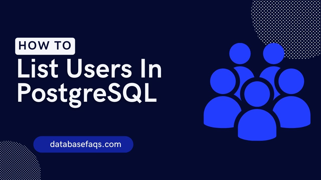How to List Users in PostgreSQL | List All Users in PostgreSQL | Show Users in PostgreSQL Tutorials