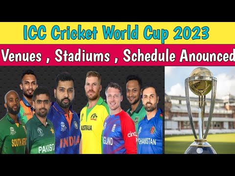 ICC Cricket World Cup 2023 Venues and schedule announced