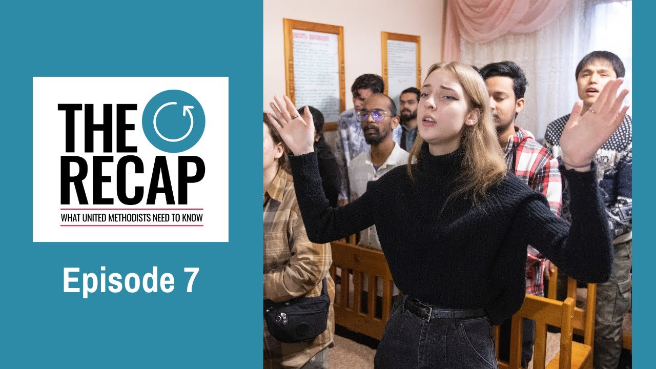 The Recap | Episode 7 | UMC.org