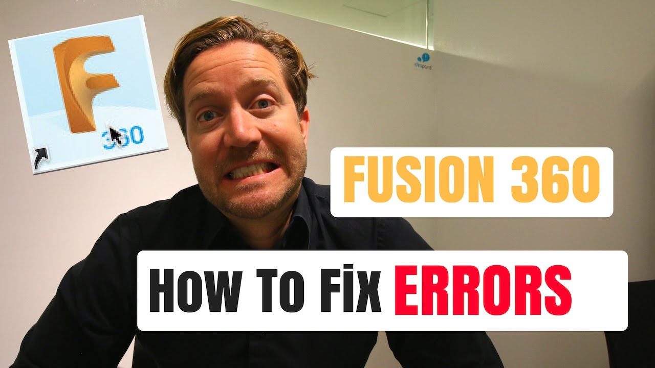 Fusion 360 Tutorial - Errors and How To Fix Problems