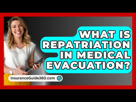 What Is Repatriation In Medical Evacuation? - InsuranceGuide360.com