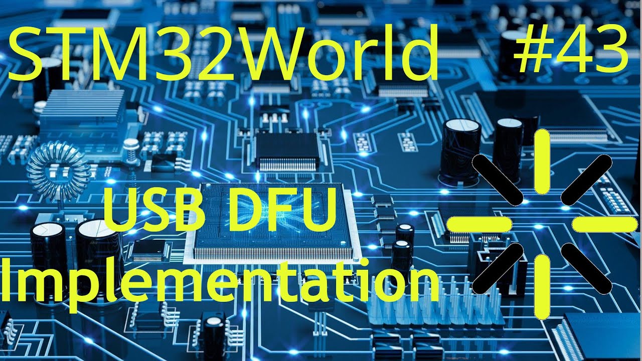 STM32 Tutorial #43 - USB DFU Implementation
