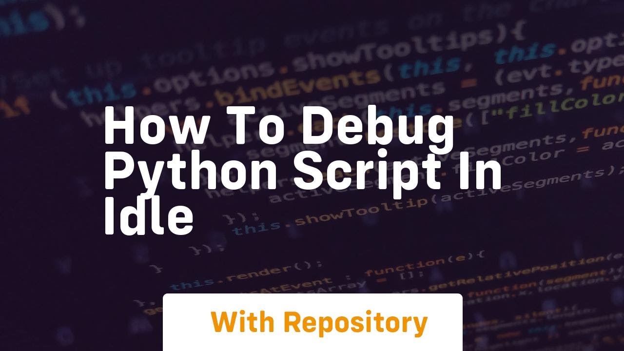 how to debug python script in idle