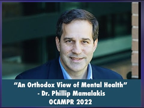 OCAMPR 2022 - An Orthodox View of Mental Health - Dr. Phillip Mamalakis and Sangeetha Thomas