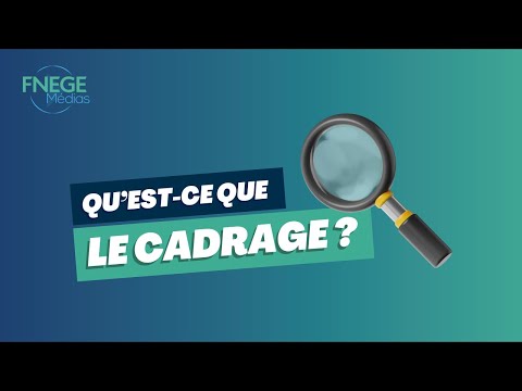 Qu'est-ce que le cadrage ?
