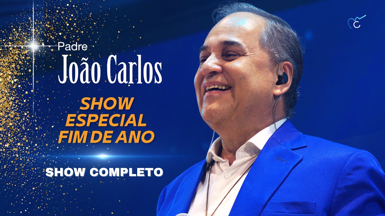 ESPECIAL PADRE JOÃO CARLOS - Show em Fortaleza  (4k).