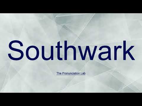 Southwark Pronunciation: How to Pronounce Southwark — How to Say Southwark?