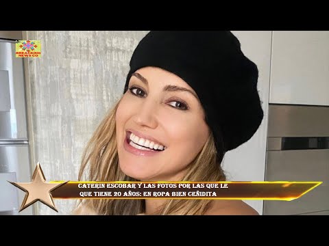 Caterin Escobar y las fotos por las que le que tiene 20 años: En ropa bien ceñiditaCo4