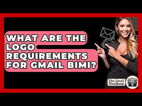 What Are The Logo Requirements For Gmail BIMI? - TheEmailToolbox.com
