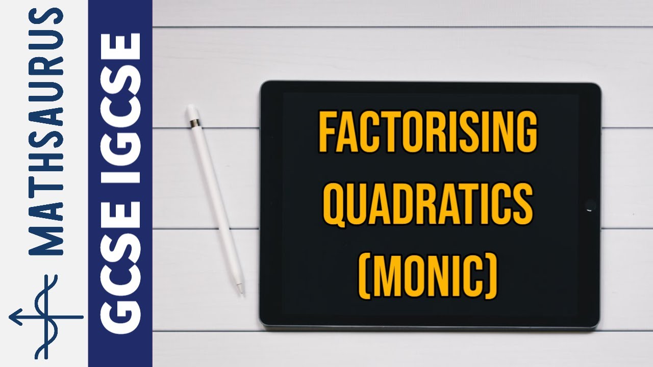 Factorising quadratics (monic) GCSE IGCSE